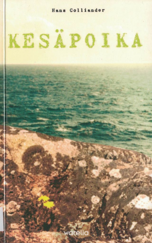 Hans Colliander: Kesäpoika. Anni Blomqvistin luona Simskälassa ...